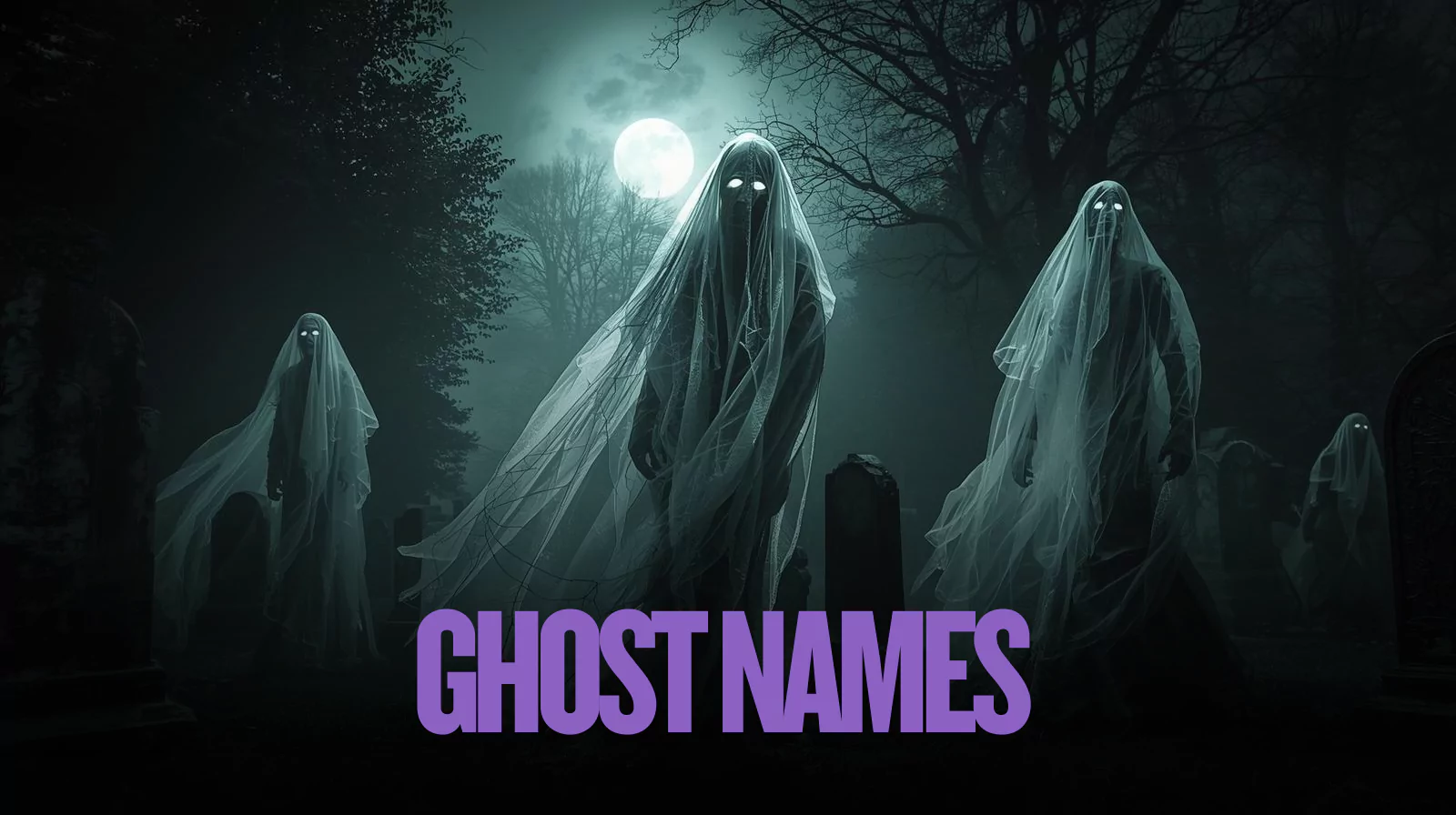 300+ Ghost Names Generator – Cool And Mythical Names